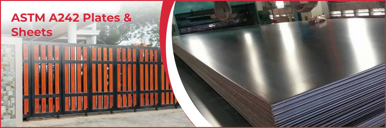 ASTM A242 Plates & Sheets | Weathering Steel Supplier