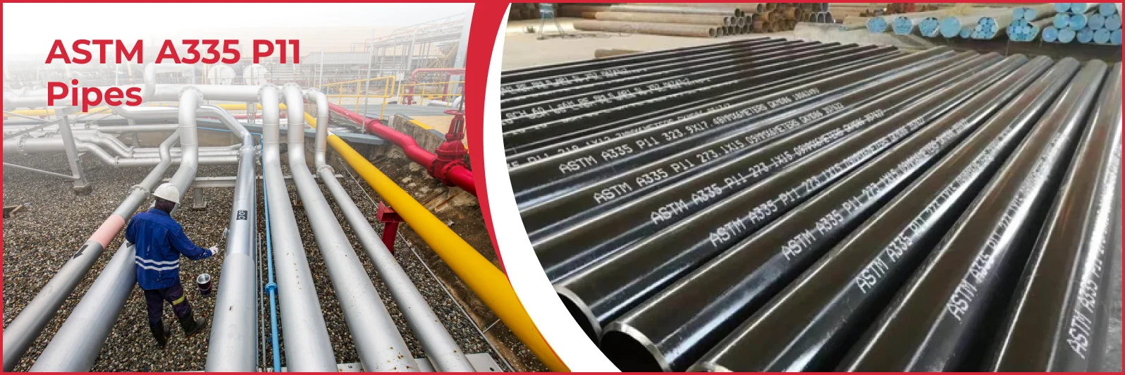 ASTM A335 Grade P11 Alloy Steel Seamless Pipes Supplier
