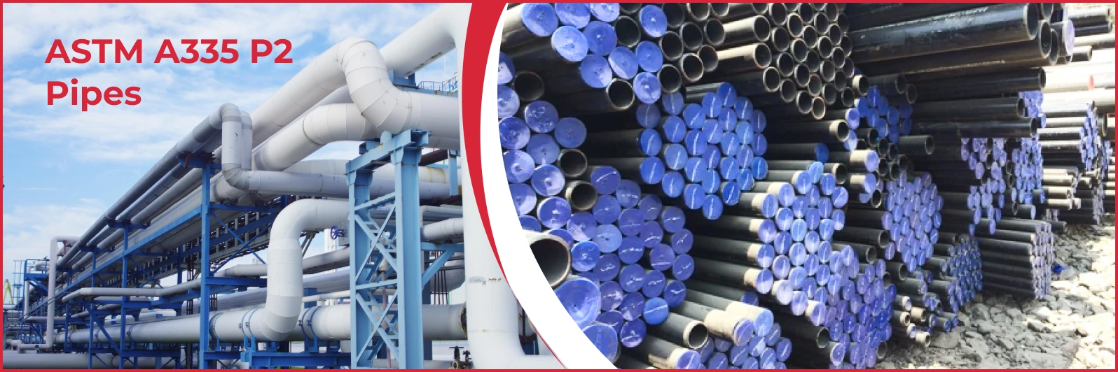 ASTM A335 P2 Alloy Steel Seamless Pipes Manufacturer & Supplier